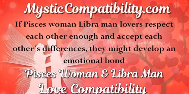 Pisces Woman Libra Man Compatibility Mystic Compatibility